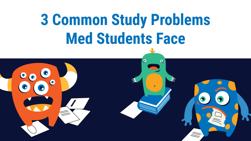 3 Common Study Problems Med Students Face - STATMed Learning