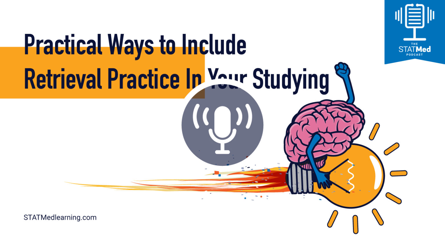 Retrieval Practice: The Med School Study Habit You Need