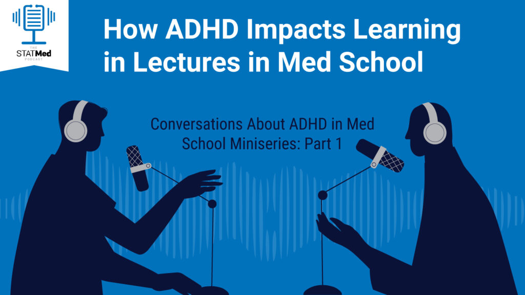 How ADHD Impacts Learning in Lectures in Med School