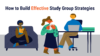 How to Create Effective Study Group Strategies - STATMed Learning