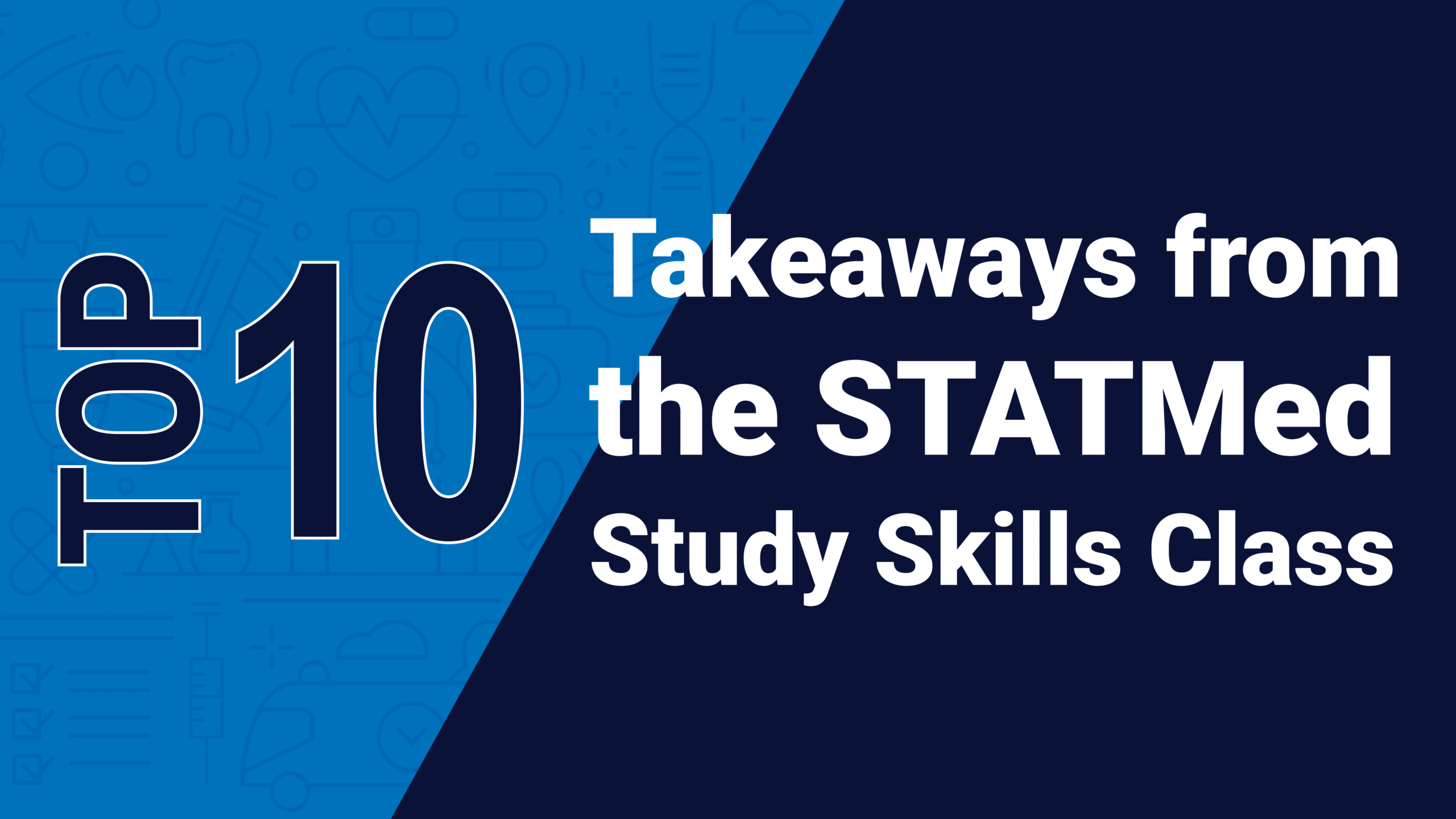 Top 10 Takeaways from the STATMed Study Skills Class - STATMed Learning