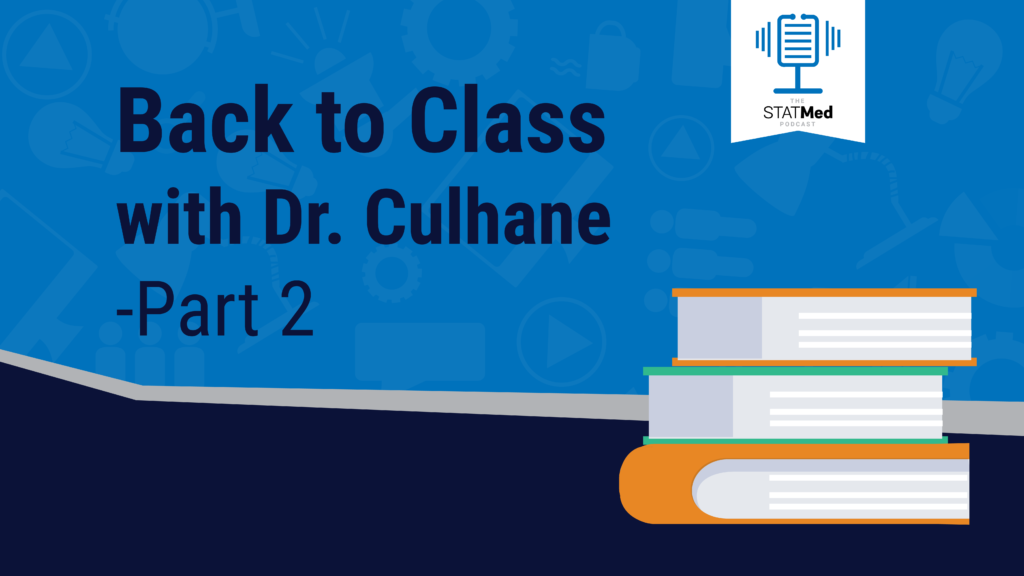 On The STATMed Podcast: Back to Class with Dr. Culhane Part 2 - STATMed ...